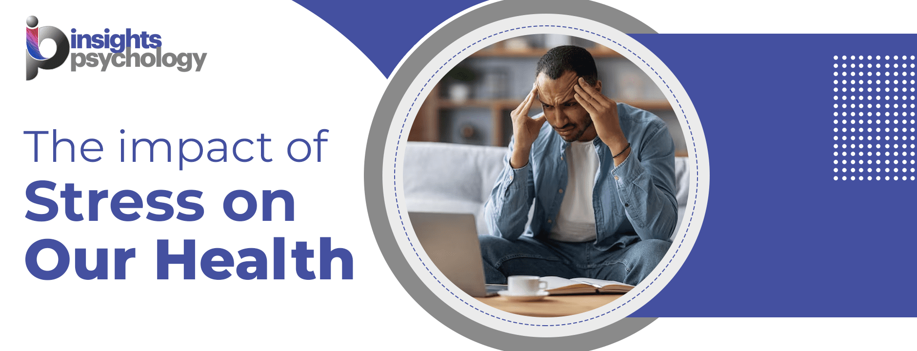 Impact of Stress on Health: Manage it Effectively